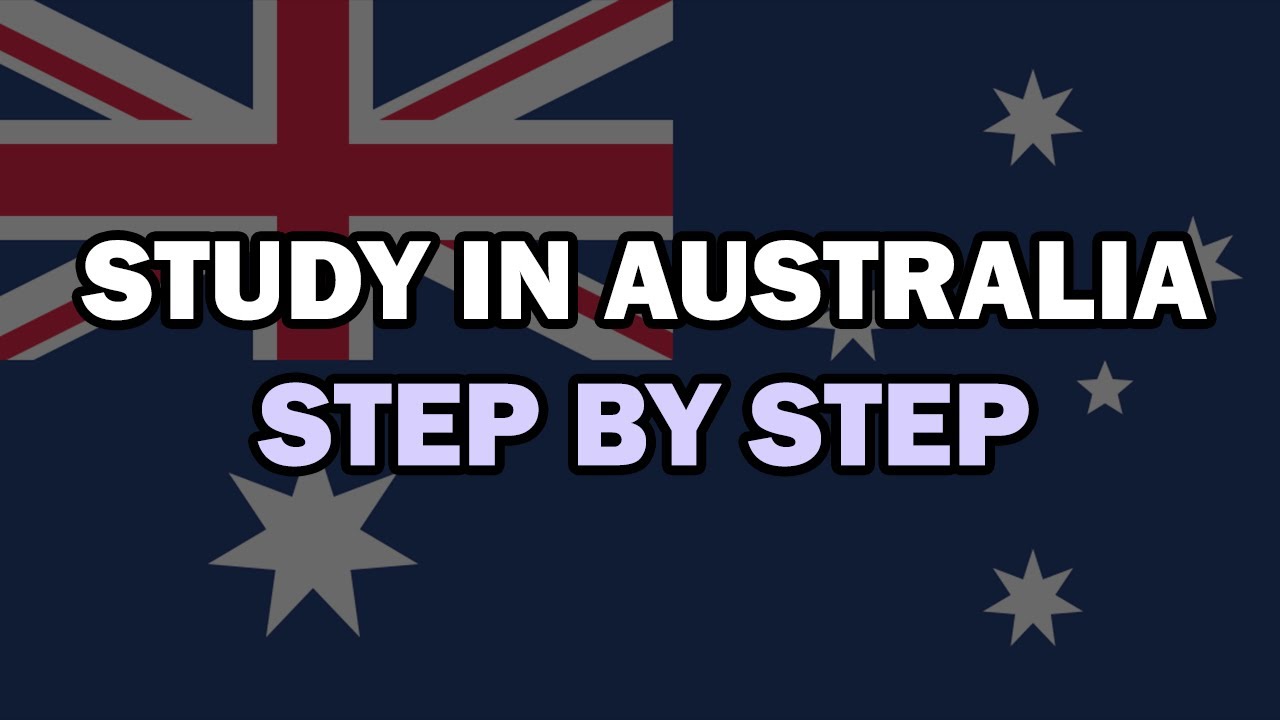 Study in Australia - STEP BY STEP ULTIMATE GUIDE - YouTube