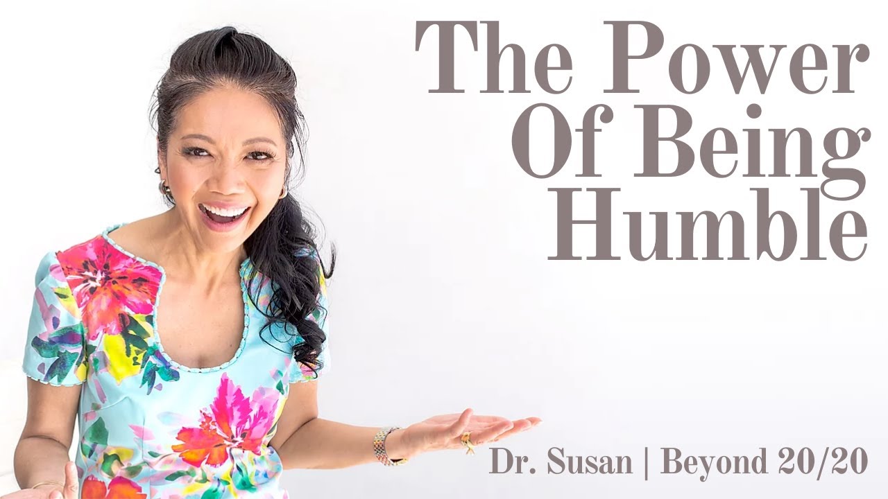 The Power of Being Humble | Dr. Susan | Vision Beyond 20/20 - YouTube