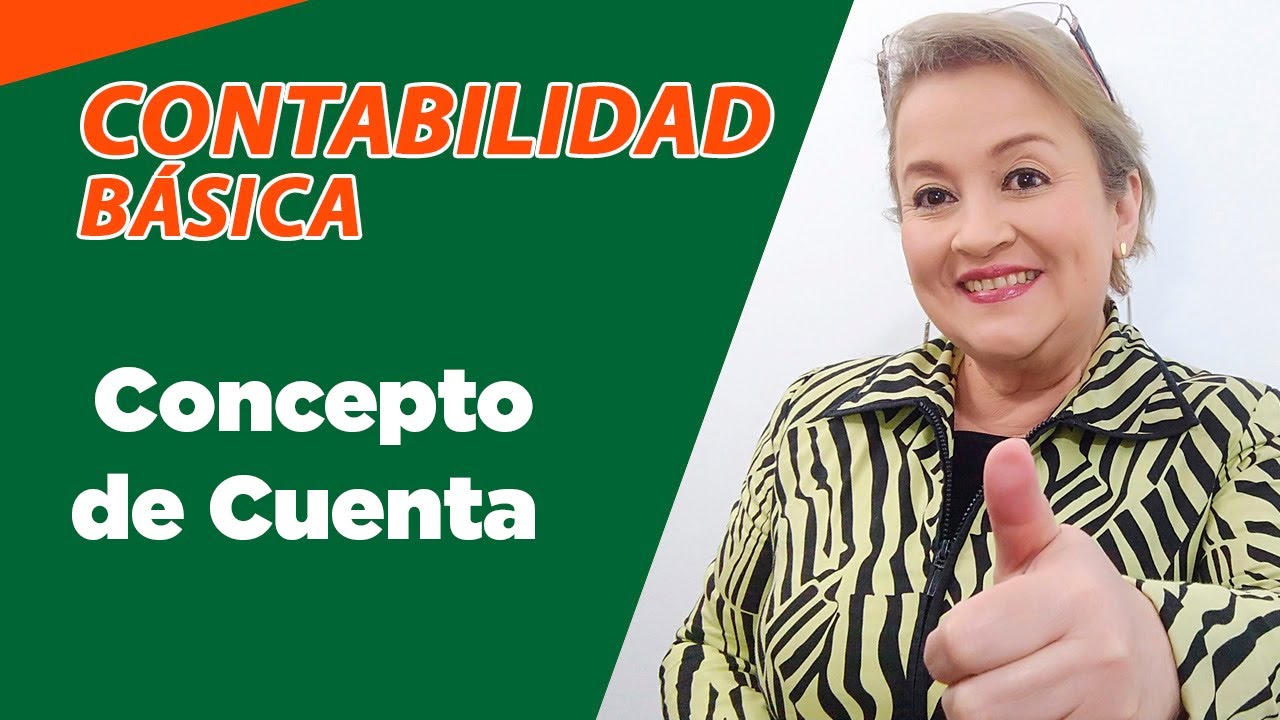 7. Concepto de Cuenta - ElsaMaraContable - YouTube