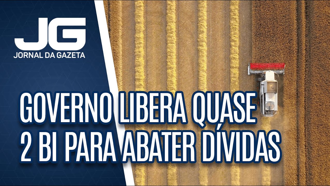 Governo edita MP e libera quase R$ 2 bi para abater dívidas rurais de ...