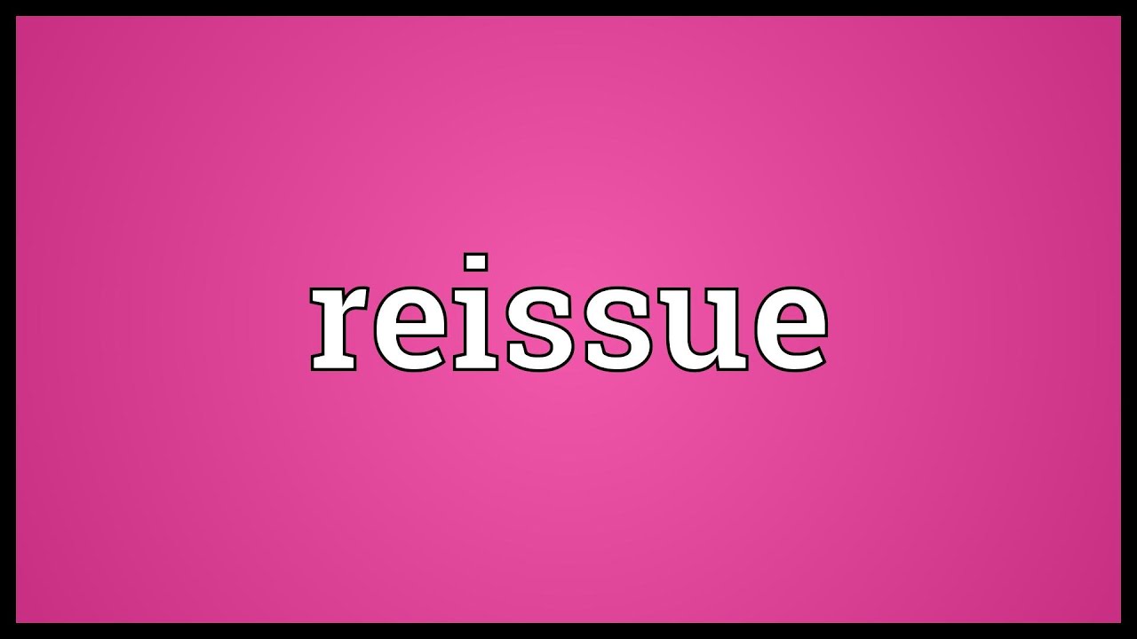 Reissue Meaning - YouTube