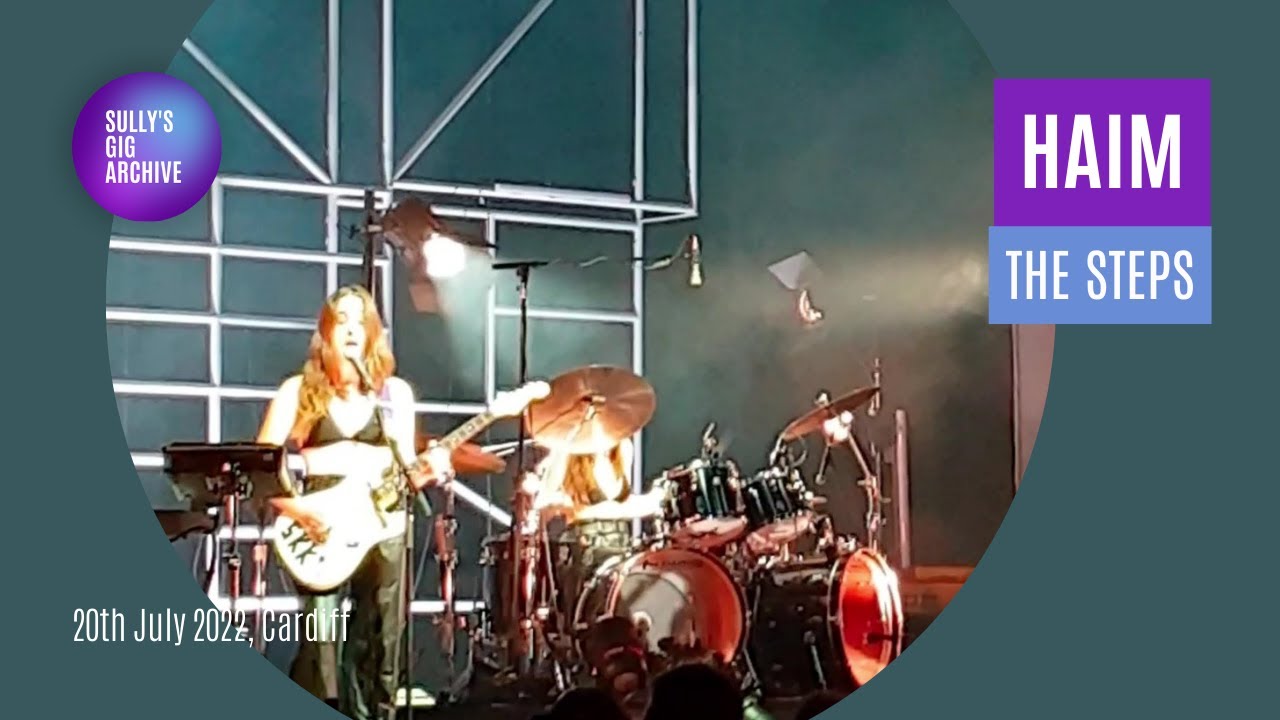 Haim - The Steps [Live] - Cardiff (20 July 2022) - YouTube