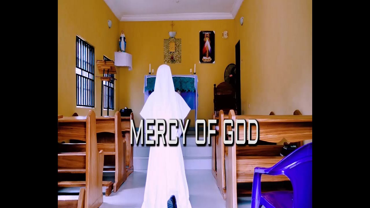 Mercy of God by Rev. Sr. Nnanonyerem Iloani,Dmmm - YouTube