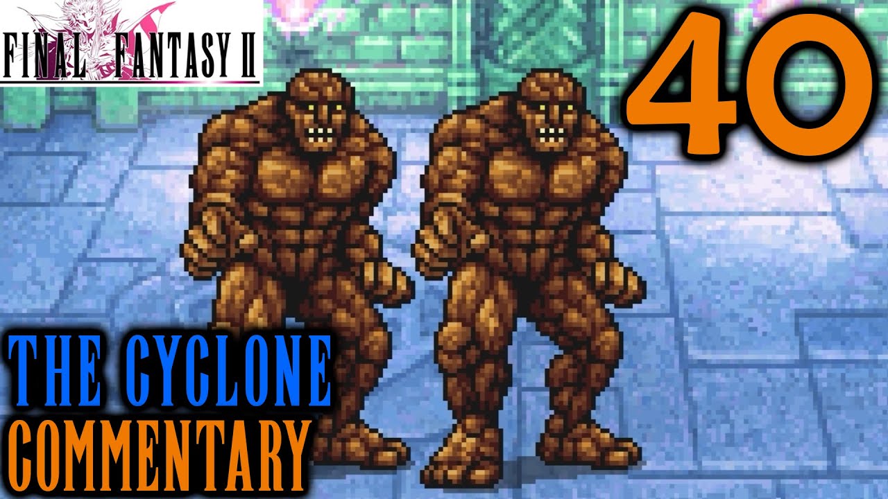 Into The Cyclone: Final Fantasy II Walkthrough Part 40 - Golems ...