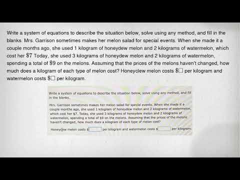 Write a system of equations to describe the situation below, solve using any method, and fill in ...