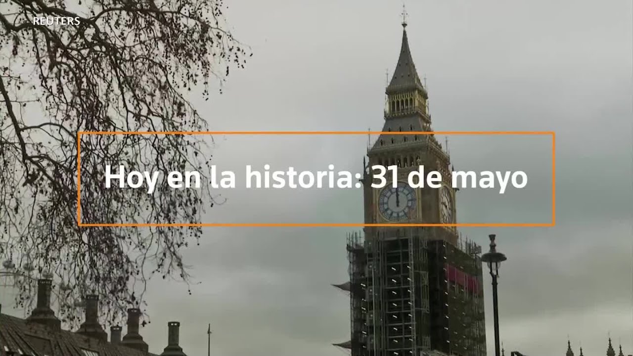 Hoy en la historia | 31 de mayo - YouTube
