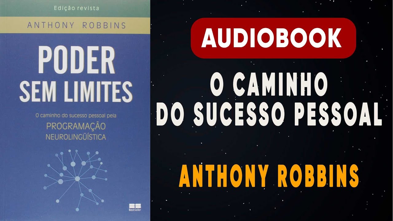 AUDIOBOOK - PODER SEM LIMITES, ANTHONY ROBBINS. SUA VIDA VAI MUDAR A ...