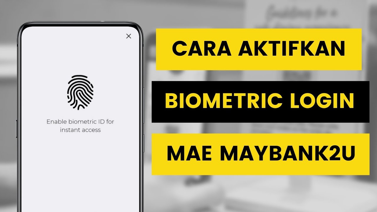 Cara Aktifkan Log Masuk Biometrik Aplikasi MAE by Maybank2u l Login ...