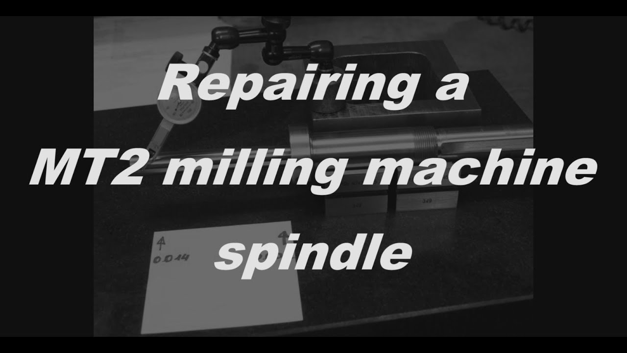 Repairing a MT2 spindle - Instandsetzung einer Mk2 Frässpindel - YouTube
