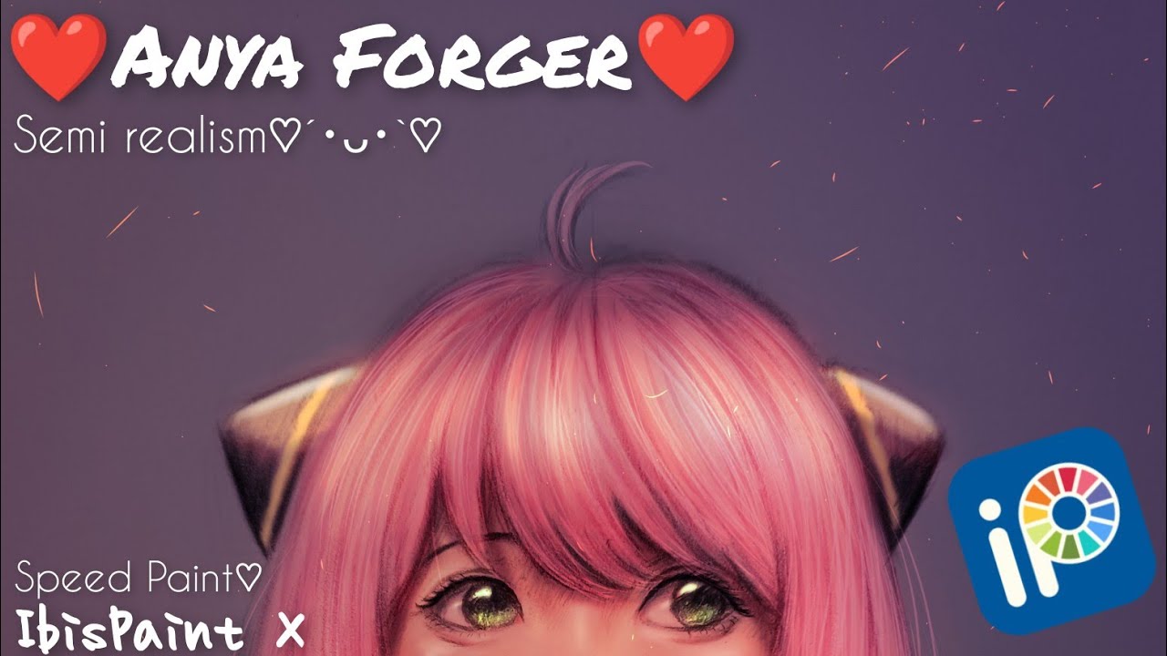 [IBIS PAINT X] Anya Forger - Spy x Family - Semi Realism - Speed Paint ...