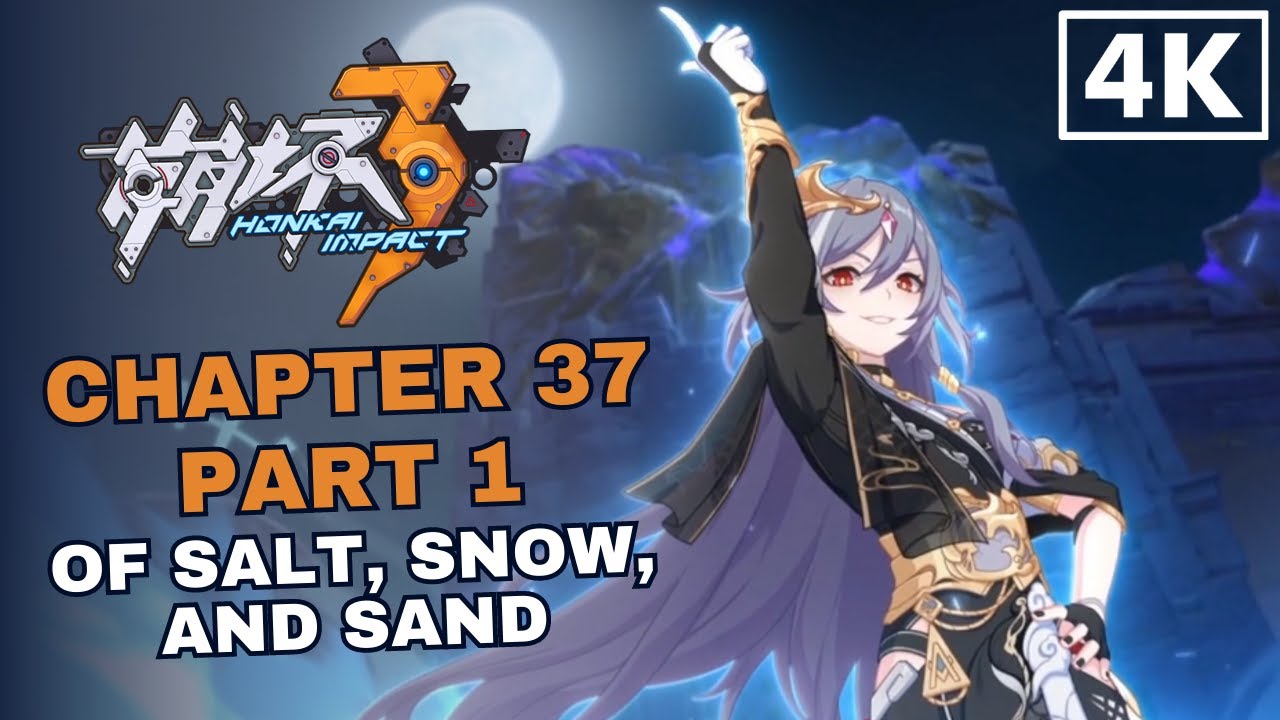 Honkai Impact 3 - Chapter 37 Act 1: Of Salt, Snow and Sand | Full Story ...