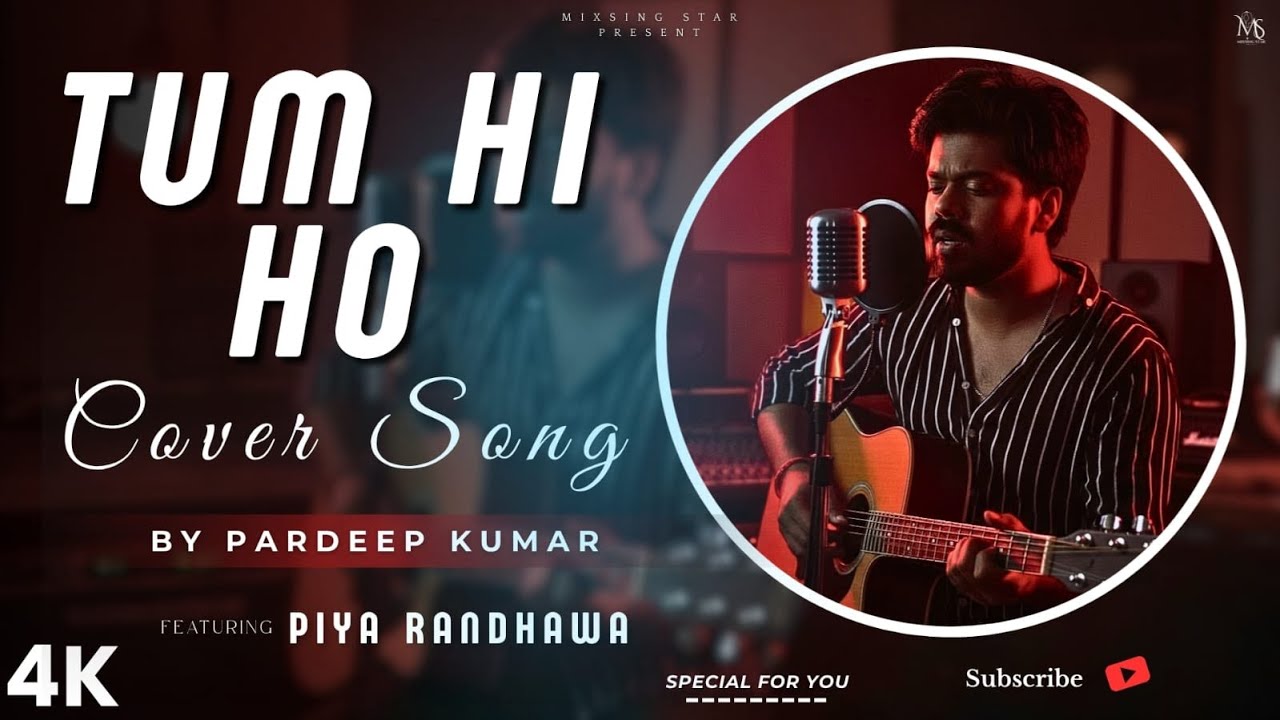 TUM HI HO (Cover Song) Official Music Video | Pardeep Kumar | Piya ...