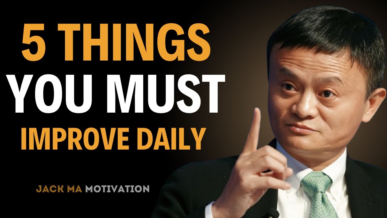 5 Daily Habits That Will Change Your Life | Jack Ma Motivational Speech ...