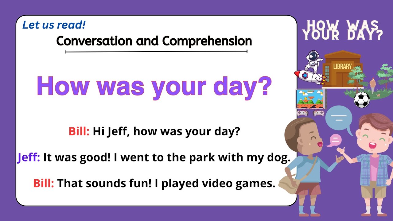 How was your day? I Conversation and Comprehension Practice I with ...