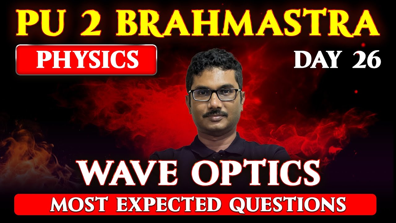 Day 26 PU 2 Brahmastra | Physics Wave Optics | Most Expected Questions for #puboard - YouTube