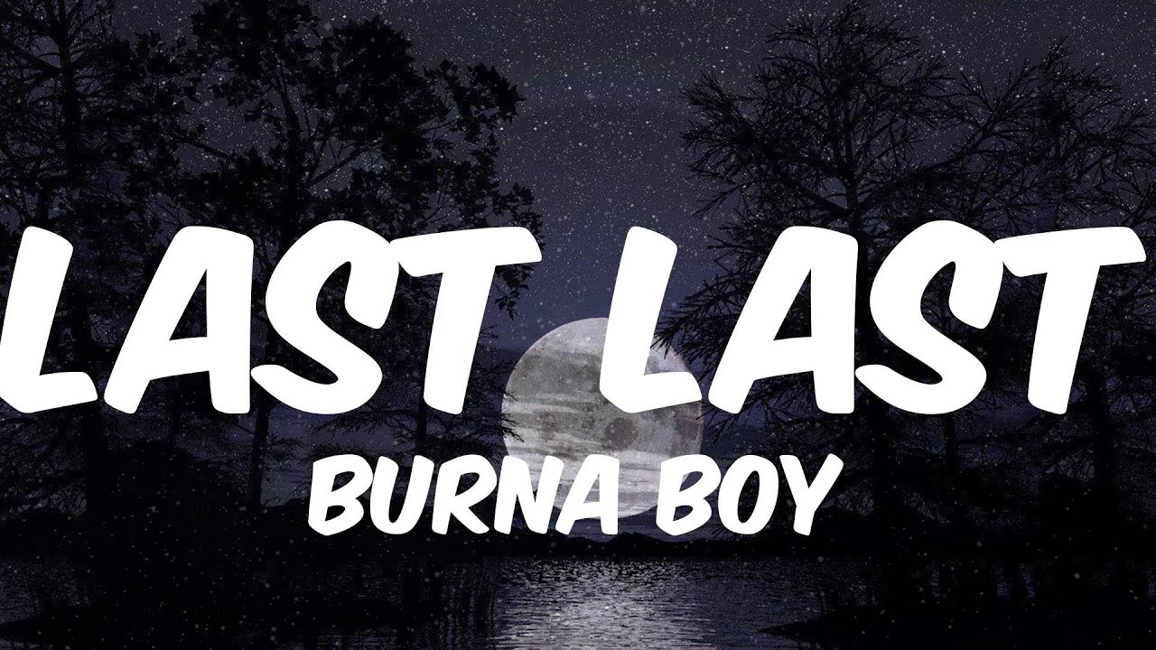 Burna Boy - Last Last (Video Lyric) - YouTube