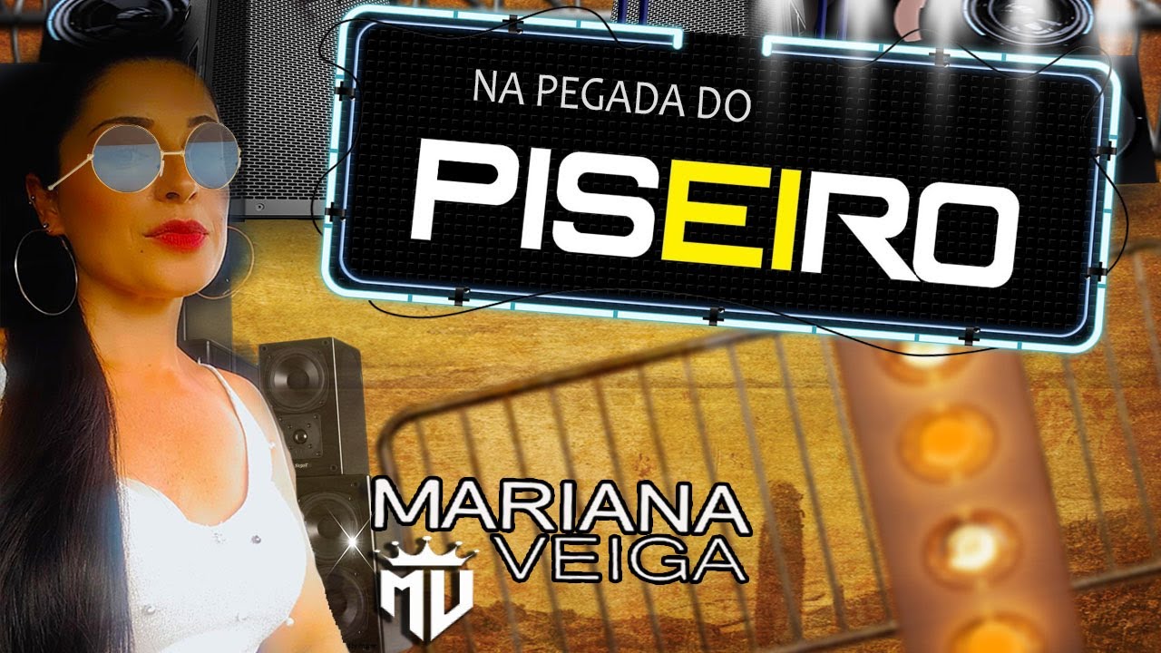 NA PEGADA DO PISEIRO - MARIANA VEIGA - YouTube