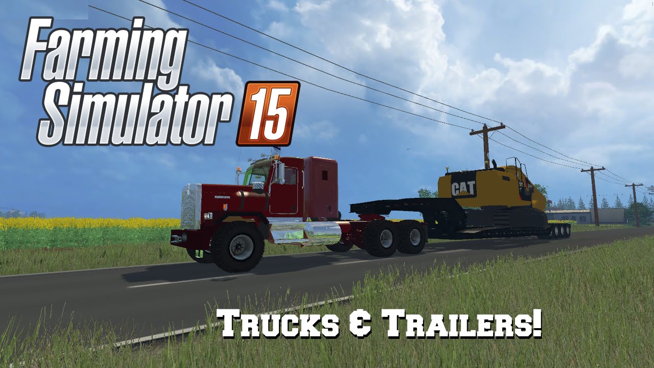 Farming Simulator 15: Mod Spotlight #92: Trucks & Trailers! - YouTube