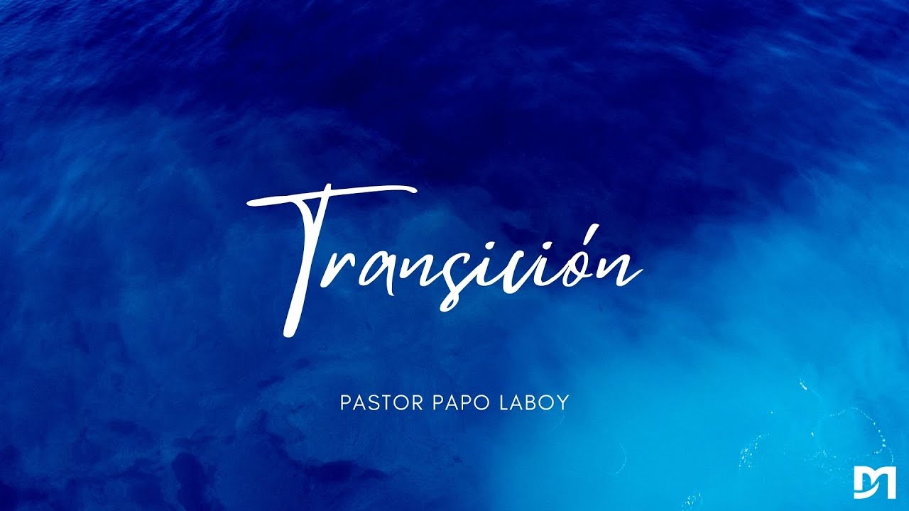 Transición / Pastor Papo Laboy / Ministerio Desatar - YouTube