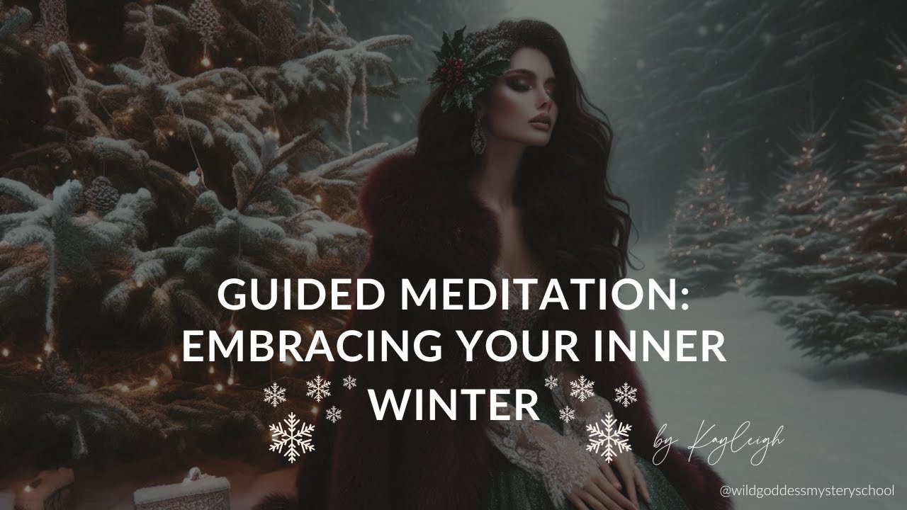 Embrace Your Inner Winter | Guided Meditation for Deep Rest, Soul ...