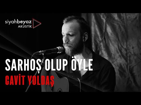 Cavit Yoldaş - Sarhoş Olup Öyle (SiyahBeyaz Akustik)