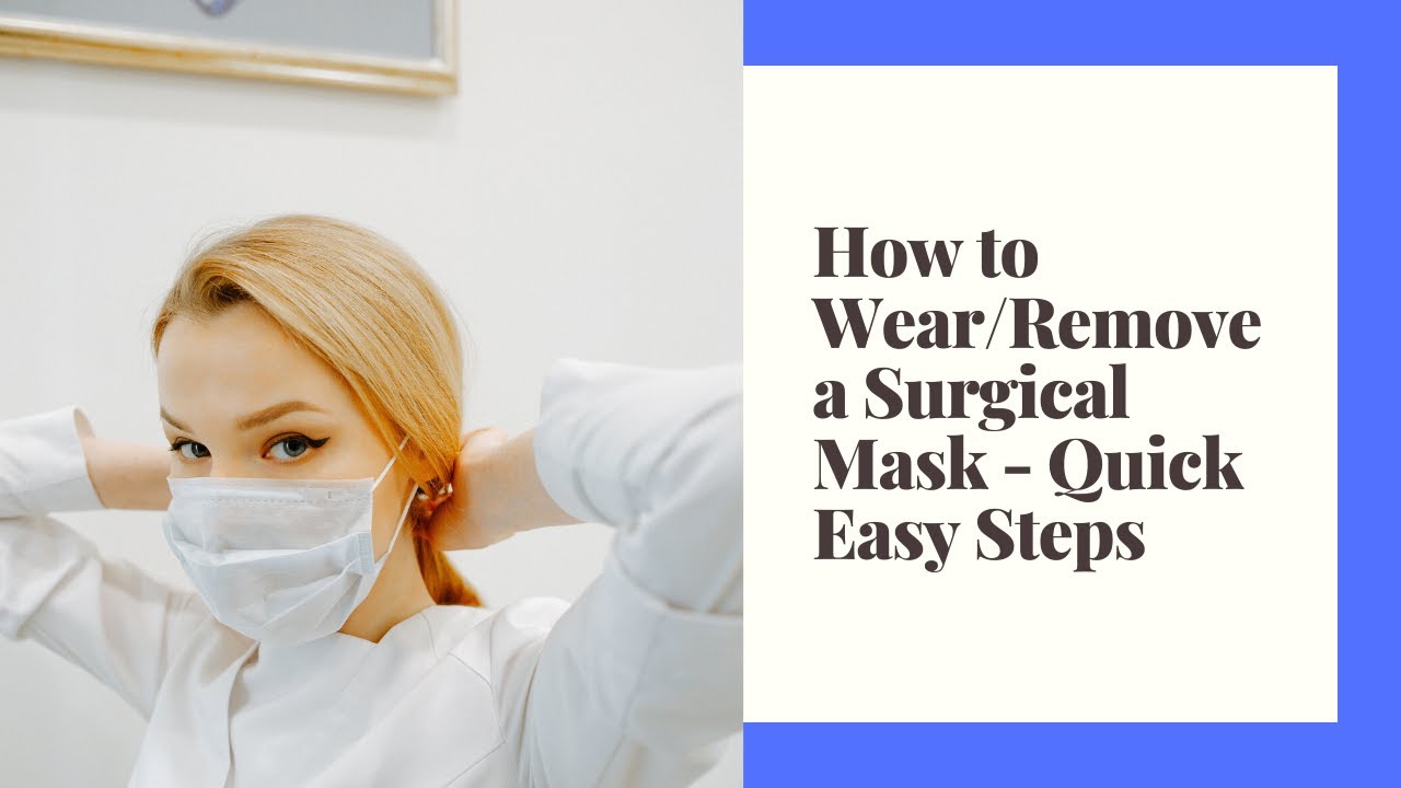 How to Wear/Remove Surgical Face Mask - Step by Step Guide - YouTube
