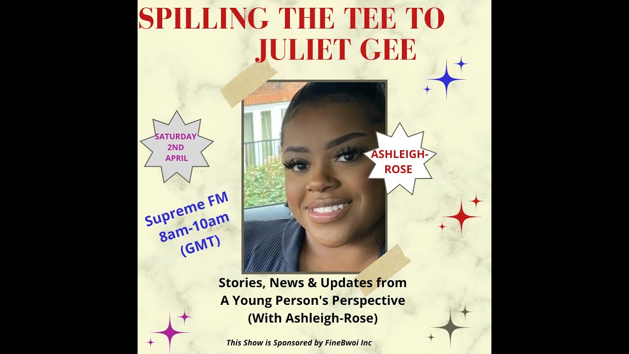 Spilling The Tee 2 Juliet Gee - Saturday 2nd April 2022 - Ashleigh-Rose ...