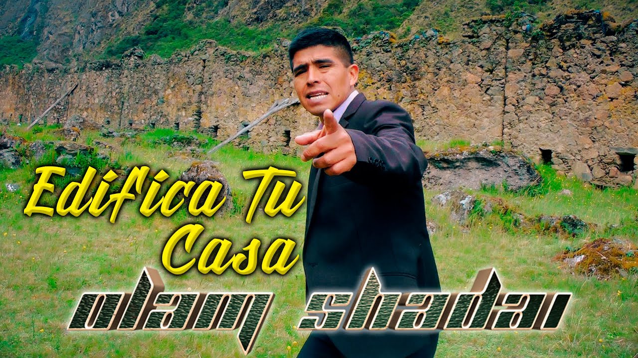 EDIFICA TU CASA I OLAM SHADAI I (Video Oficial) - YouTube