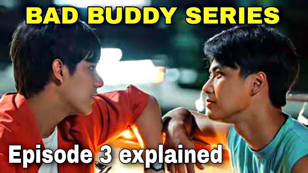 Bad Buddy Series Episode 3 Explained in Hindi - Pat & Pran love Story ...