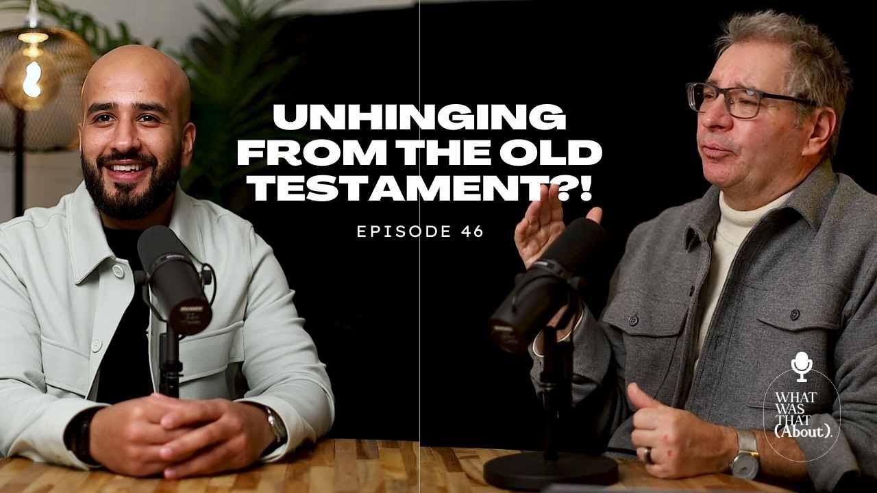 Unhinging from the Old Testament?! | What Was That About | EP 46 - YouTube