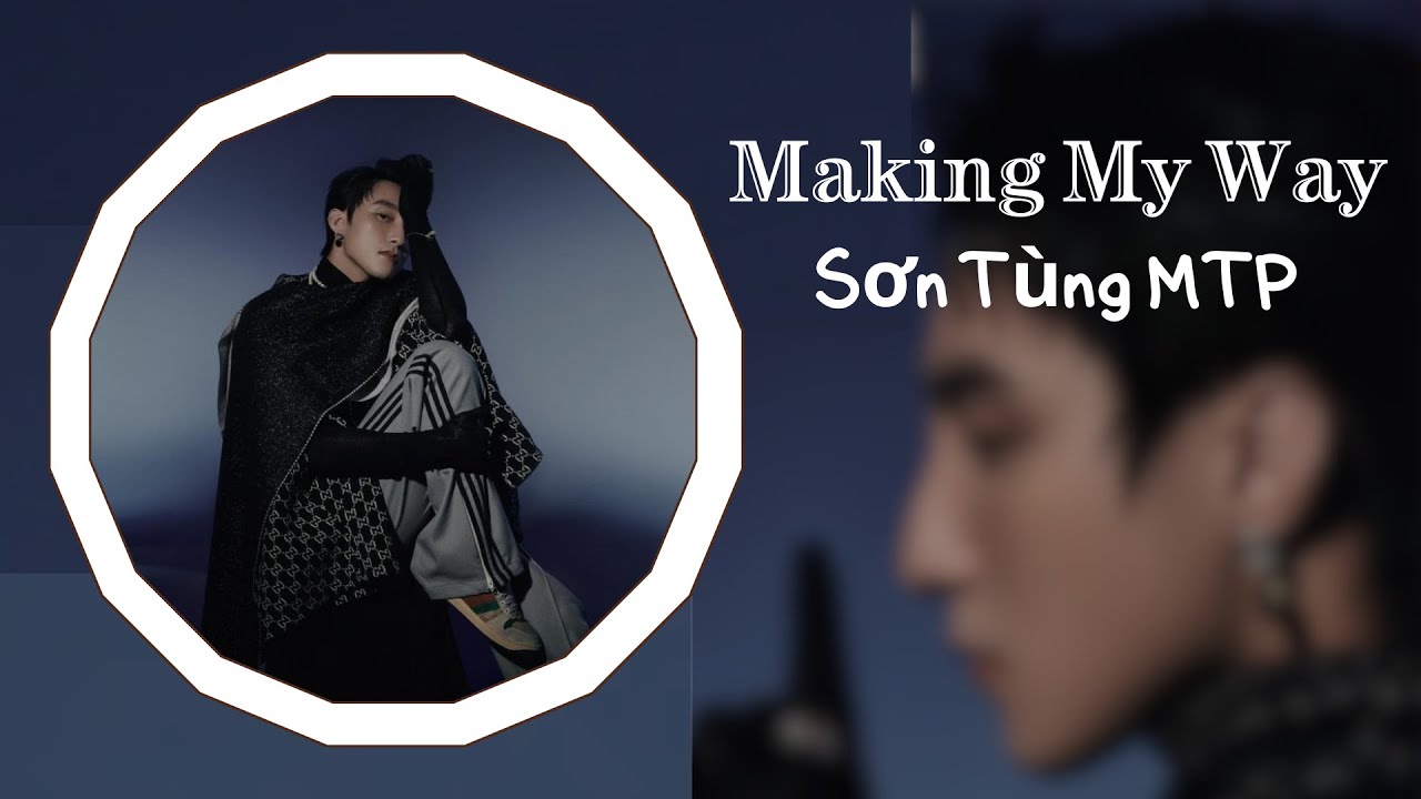 Making My Way - Sơn Tùng M-TP (Lyrics & Vietsub) - YouTube