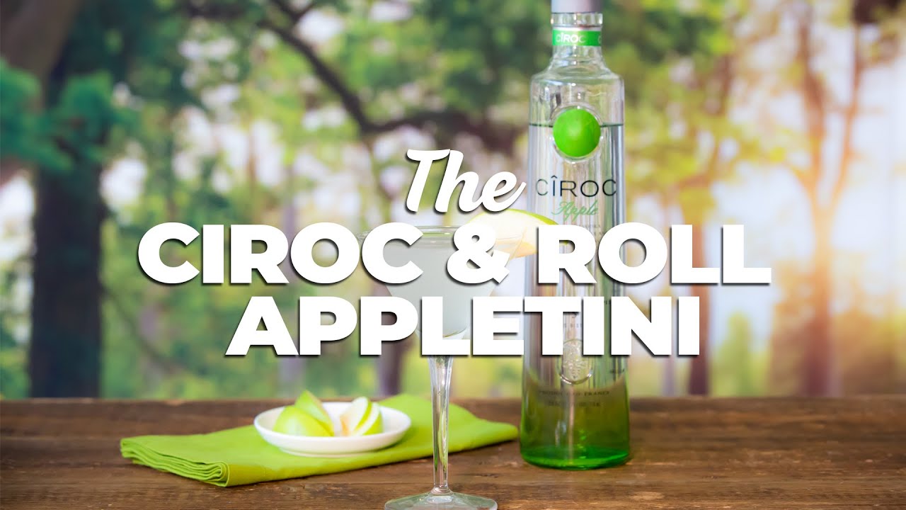 Cîroc & Roll | Appletini 🍸🍏 - YouTube