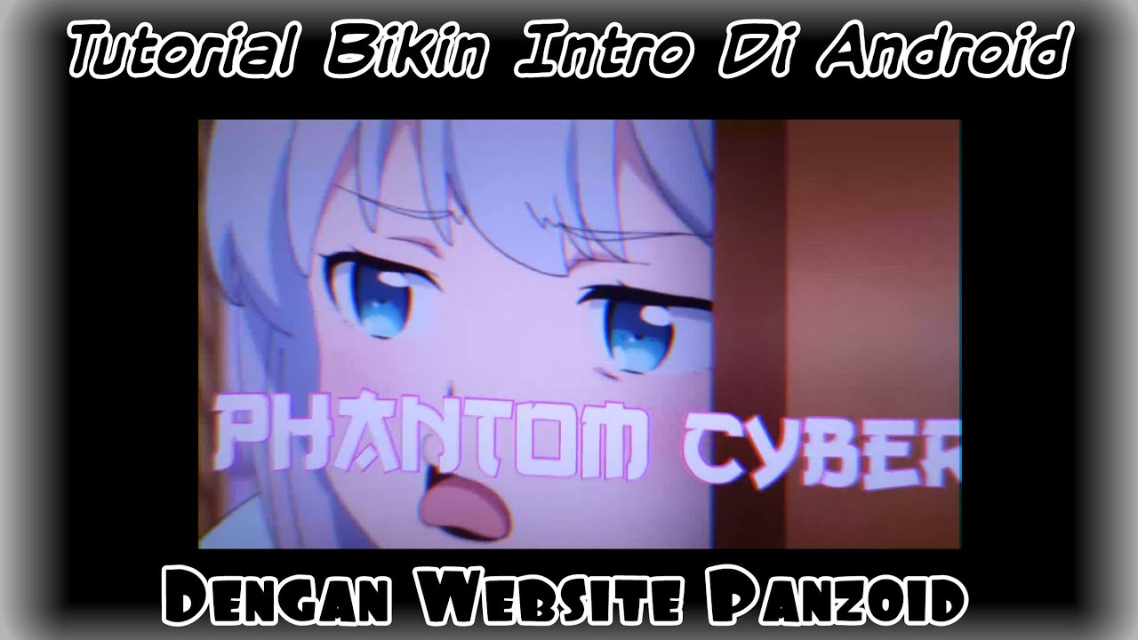 Cara Buat Intro Di Panzoid Menggunakan Hp Android - YouTube