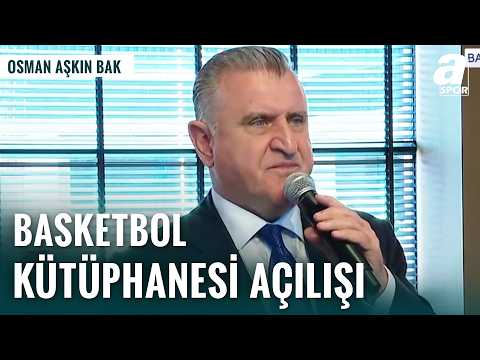 Osman Aşkın Bak Türkiye Basketbol Kütüphanesi Açılışında Konuştu