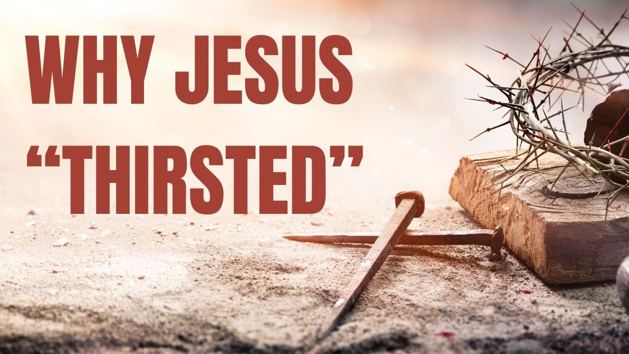 Jesus THIRSTED: Spiritual Symbolism of THIRST & WATER in Scripture ...