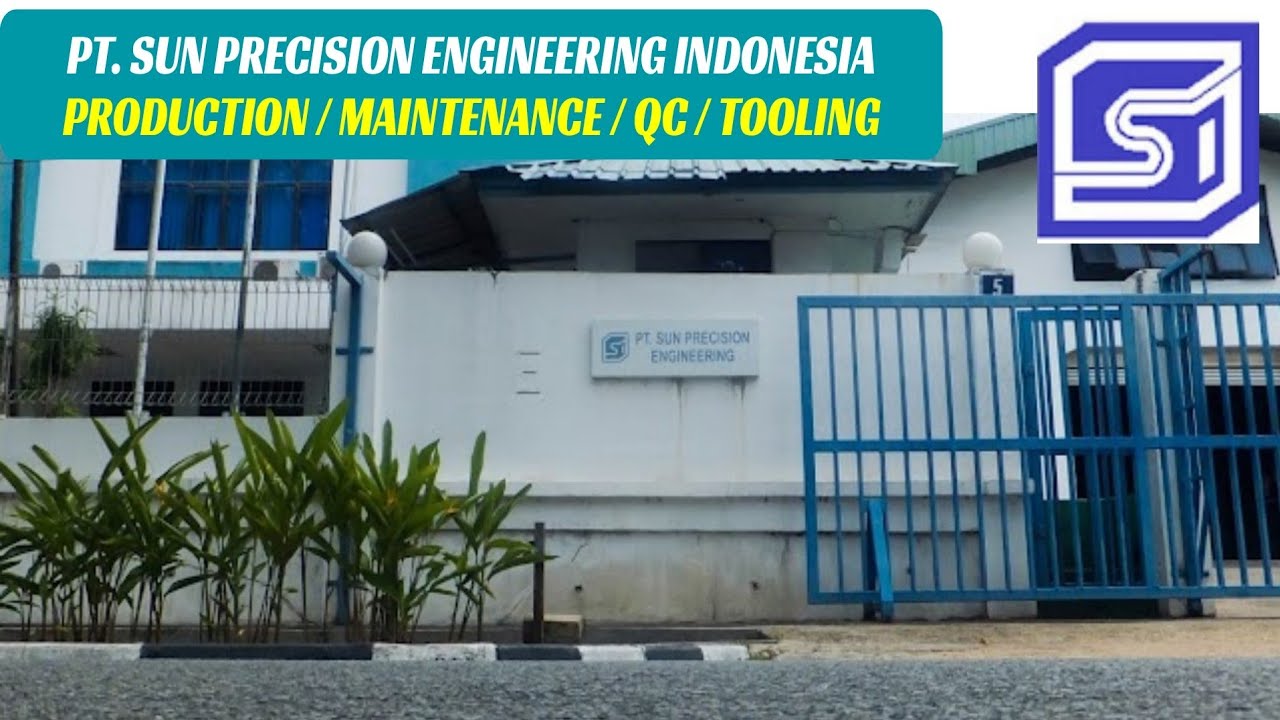 PT. Sun Precision Engineering Indonesia ( 5 posisi ) Batam - YouTube