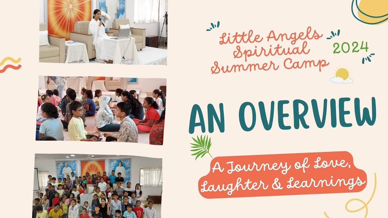 An Overview | Little Angels Spiritual Summer Camp 2024 | Brahma Kumaris ...