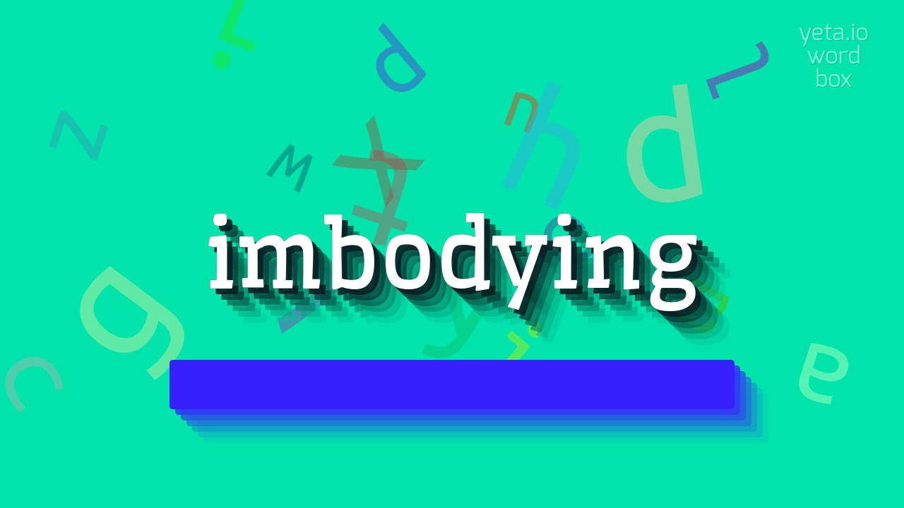 IMBODYING - HOW TO PRONOUNCE IT? - YouTube