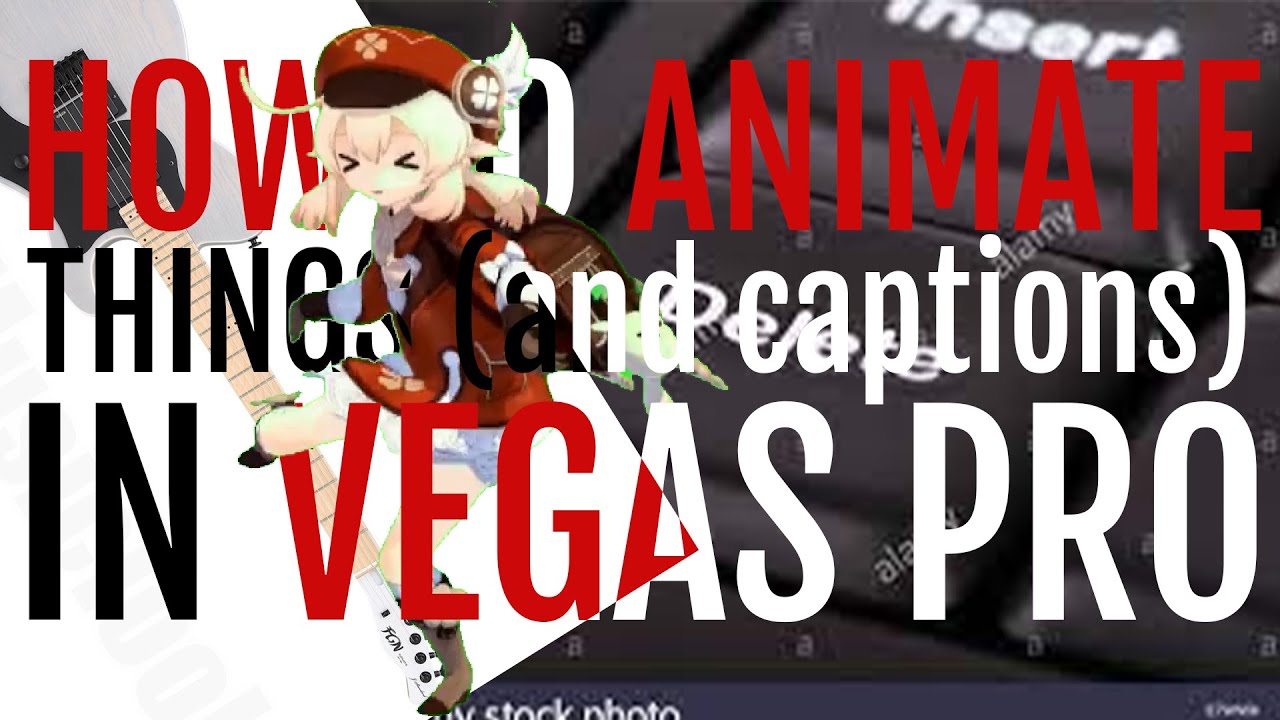 HOW TO ANIMATE THINGS IN VEGAS PRO - YouTube
