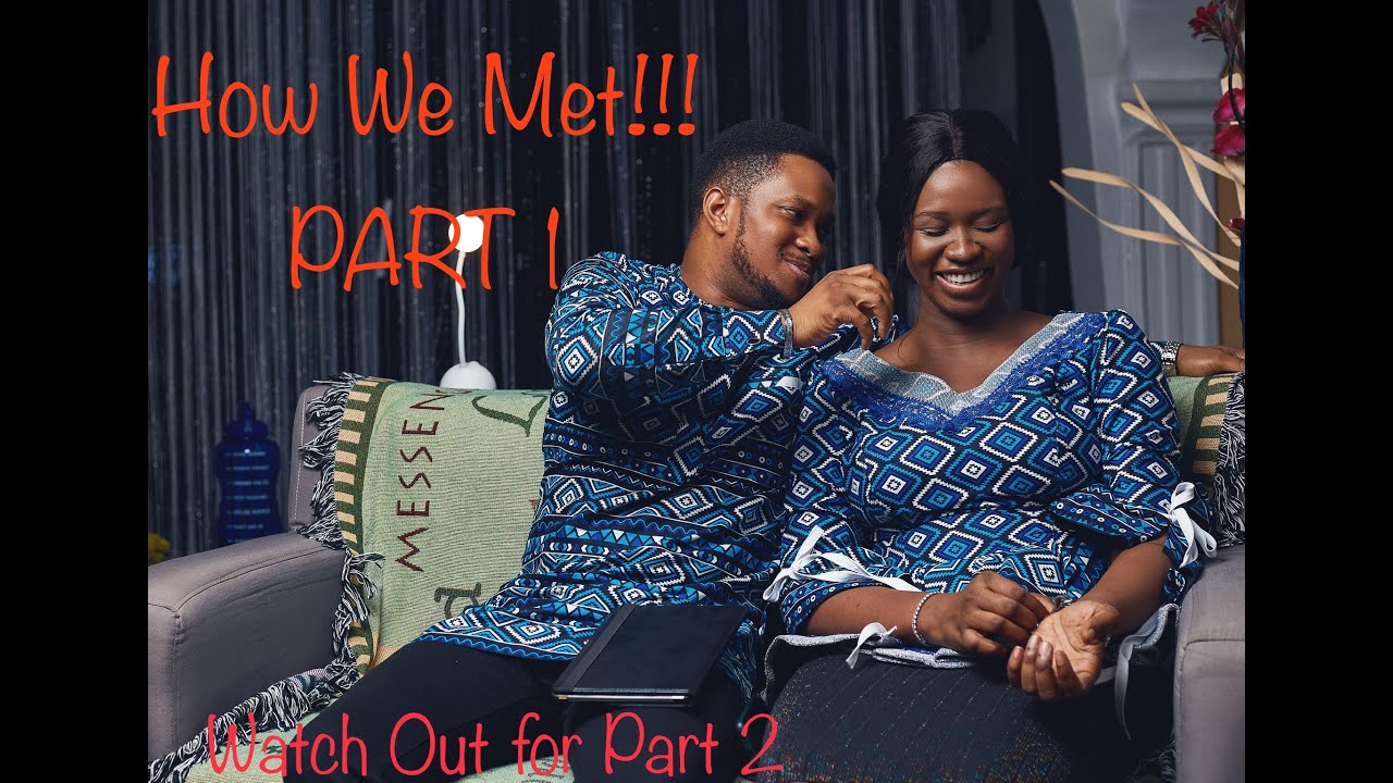HOW WE MET!!!(FULL GIST) ||LAWRENCE AND DARASIMI OYOR - YouTube