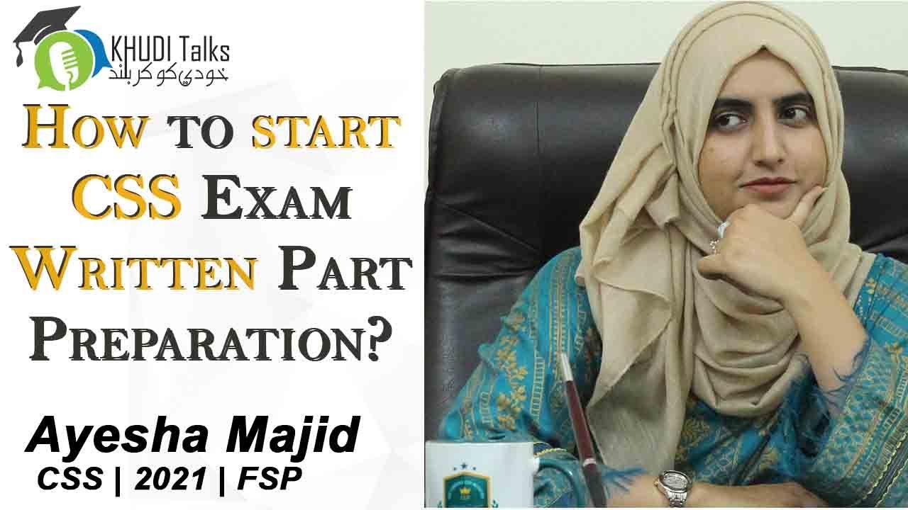 CSS Written Part Tips & Tricks | Ayesha Majid | CSS 2021 | FSP | Khudi ...
