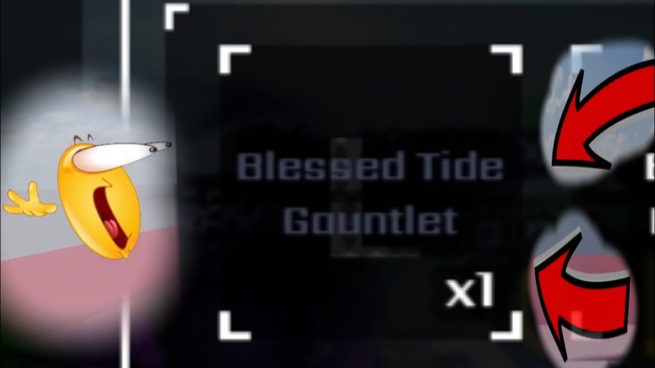 GETTING BLESSED TIDE GAUNTLET(what the sigma) - YouTube