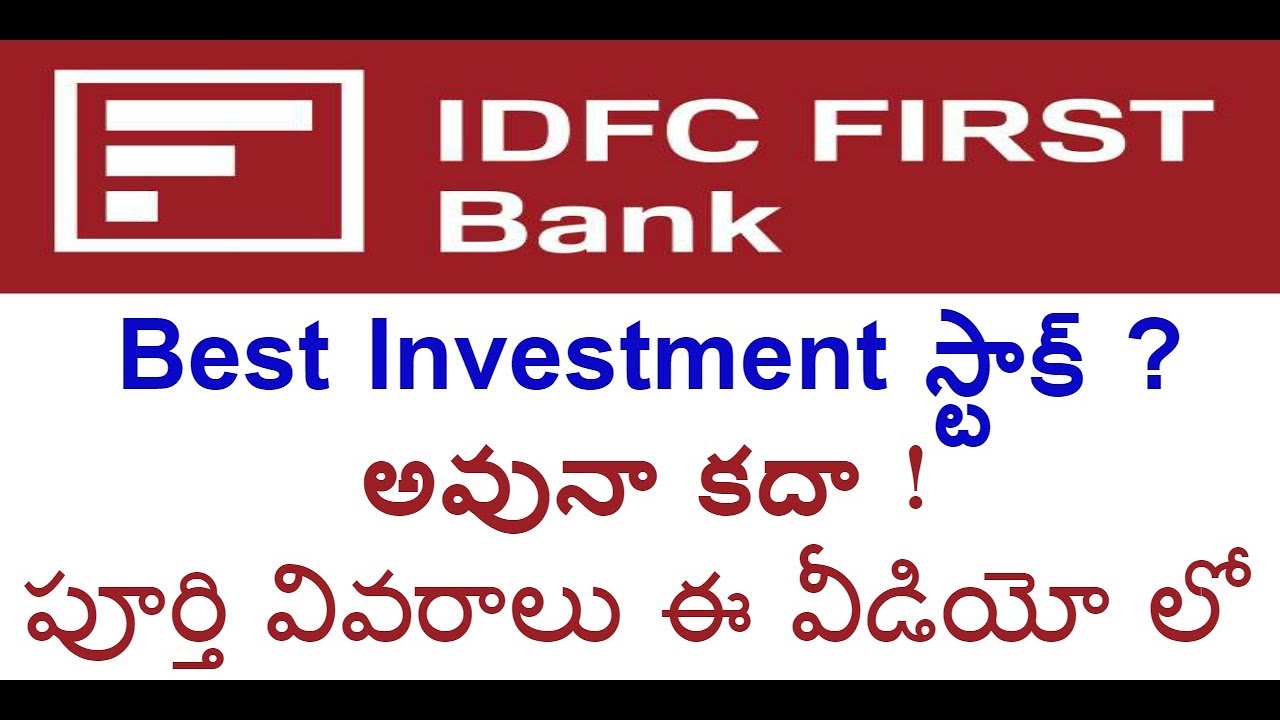 IDFC FIRST BANK || STOCK TALK || ఇన్వెస్ట్మెంట్ చేయాల్సిన స్టాక్ అవునా ...