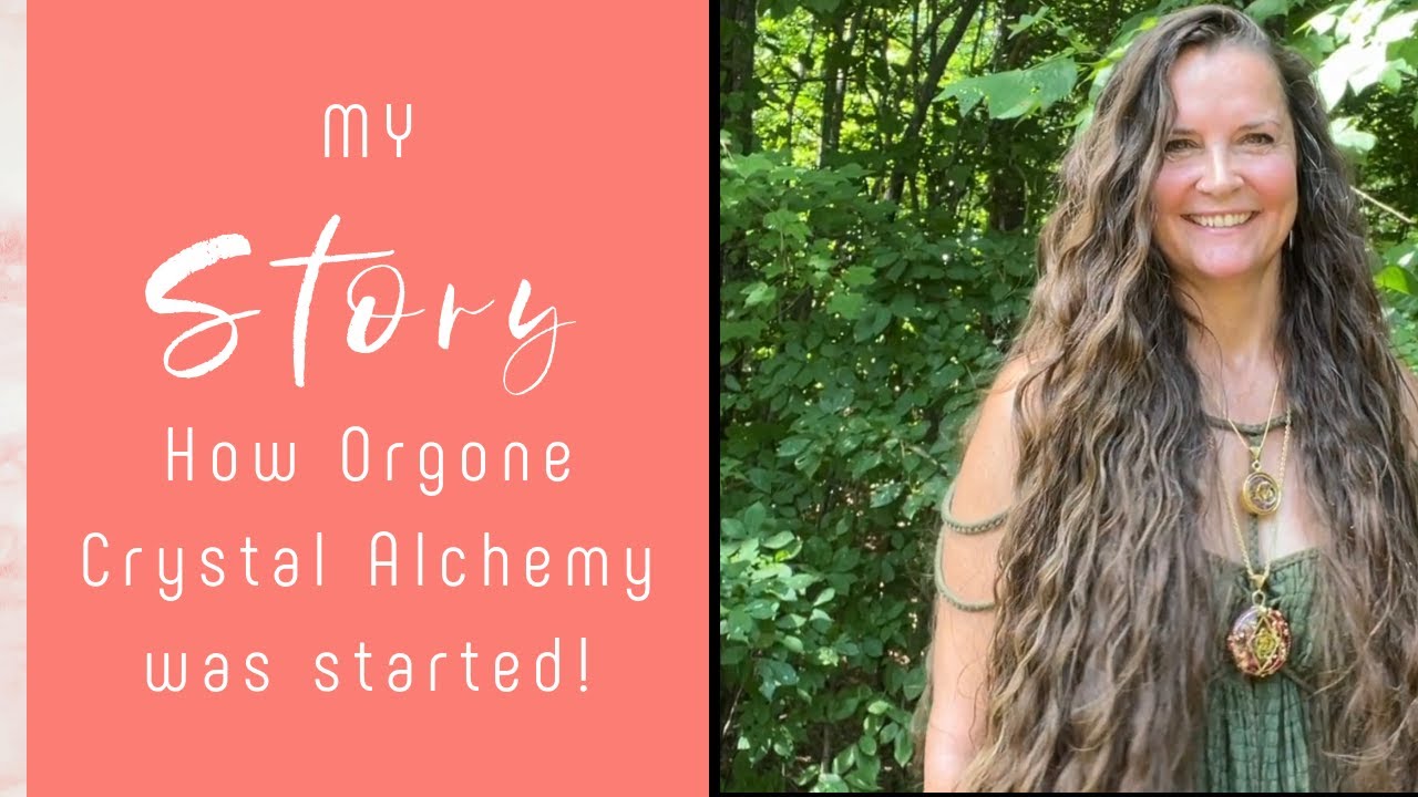 My Story - How Orgone Crystal Alchemy Was Started! - YouTube