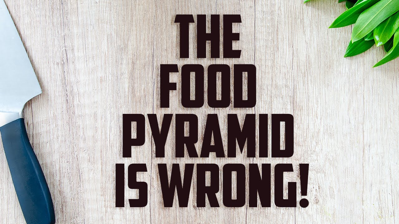 The Food Pyramid Is Wrong! - YouTube