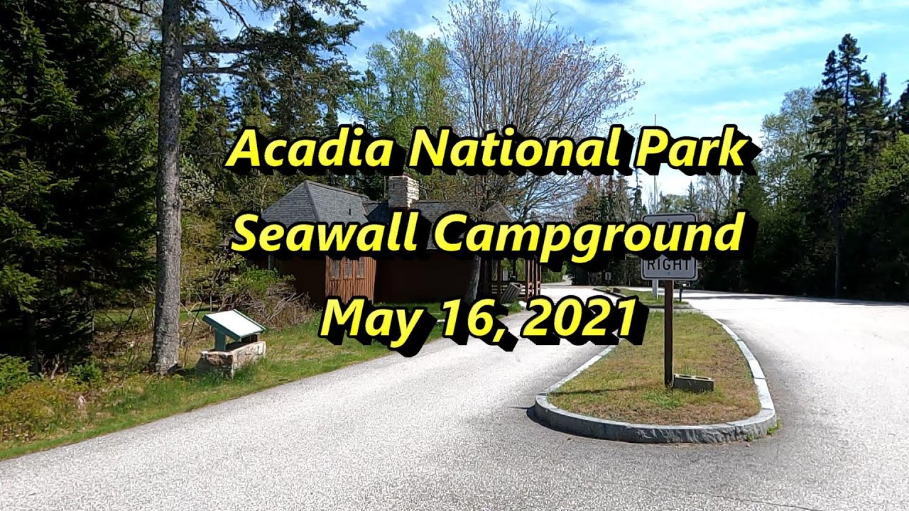 Acadia National Park - Seawall Campground May 16, 2021 - YouTube