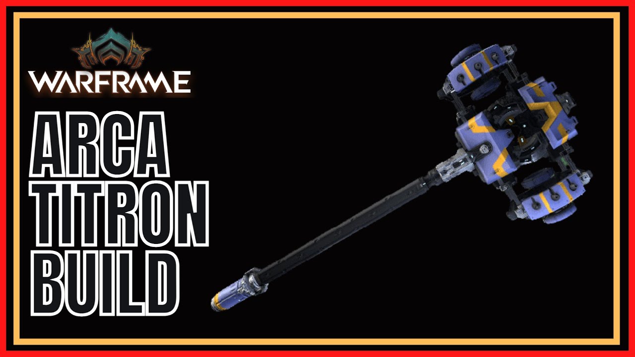 Warframe 2022 Arca Titron Build - YouTube
