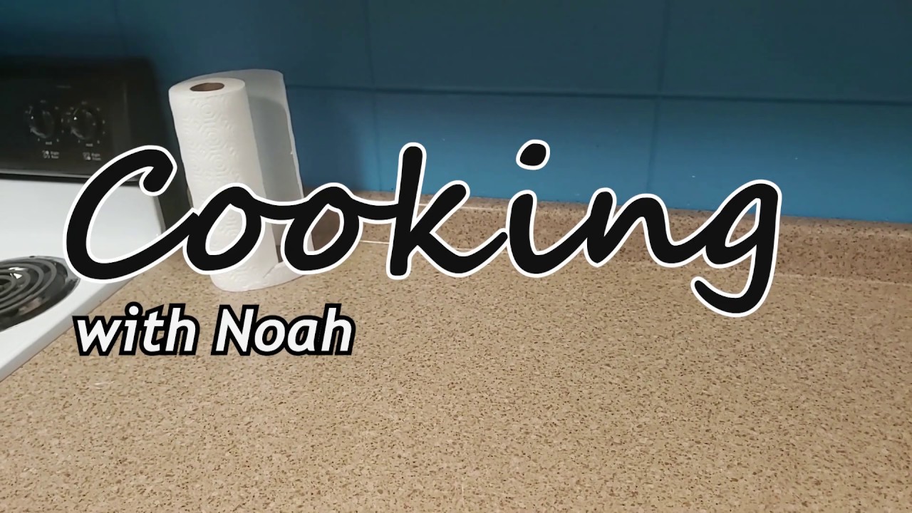 Cooking With Noah - YouTube