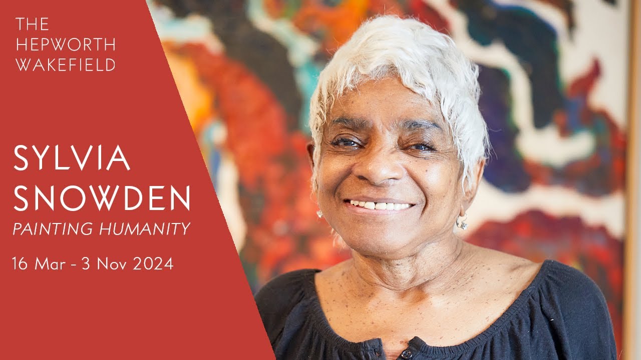 Sylvia Snowden: Painting Humanity at The Hepworth Wakefield - YouTube