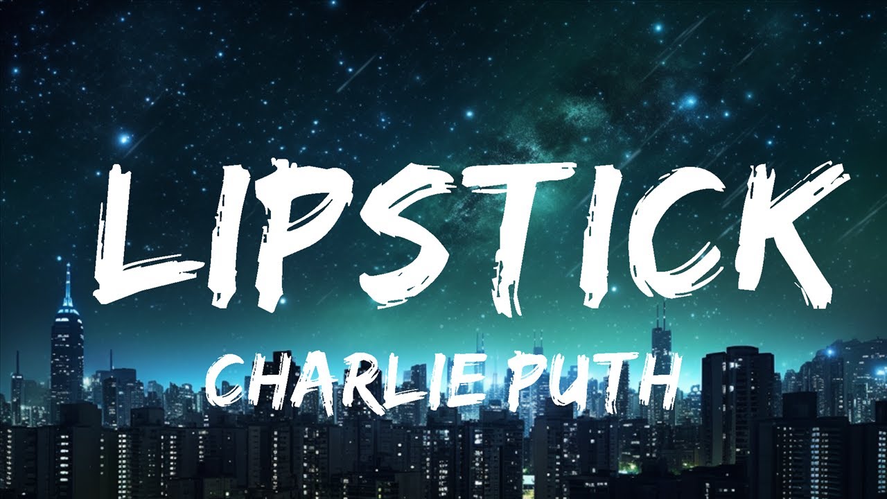 Charlie Puth - Lipstick (Lyrics) 25p lyrics/letra - YouTube